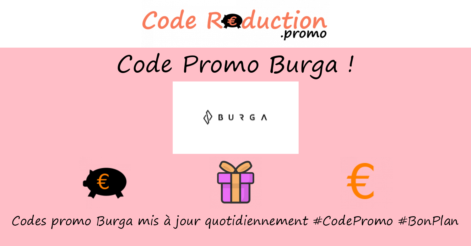 Code promo Burga valide √ Octobre 2025