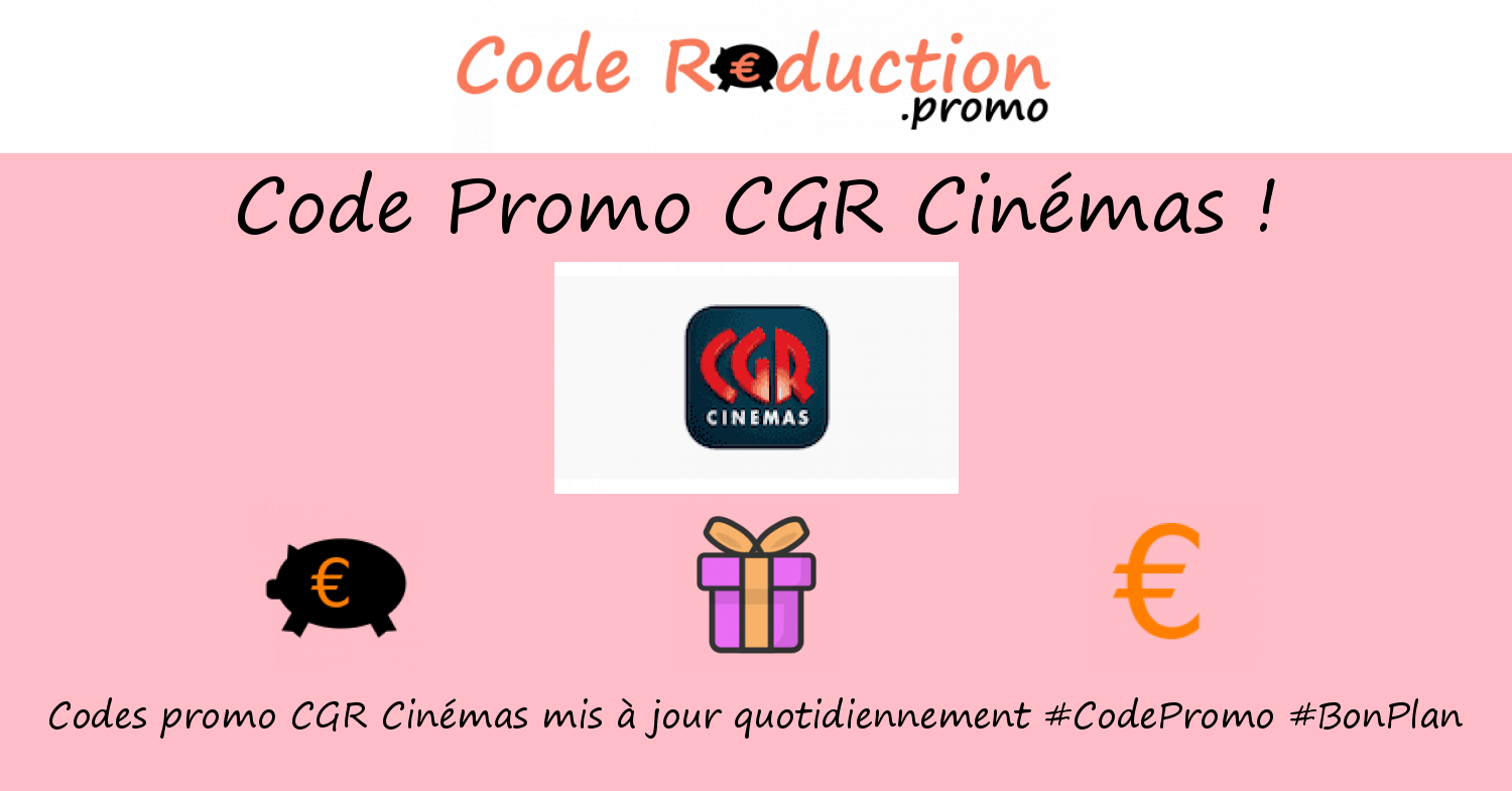 Code promo CGR Cinémas valide √ Fevrier 2026