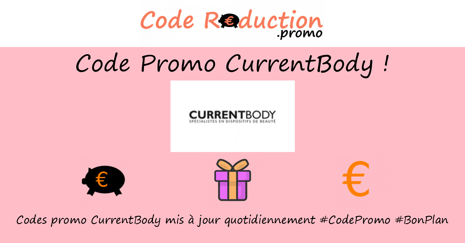 Code promo CurrentBody valide √ Octobre 2025