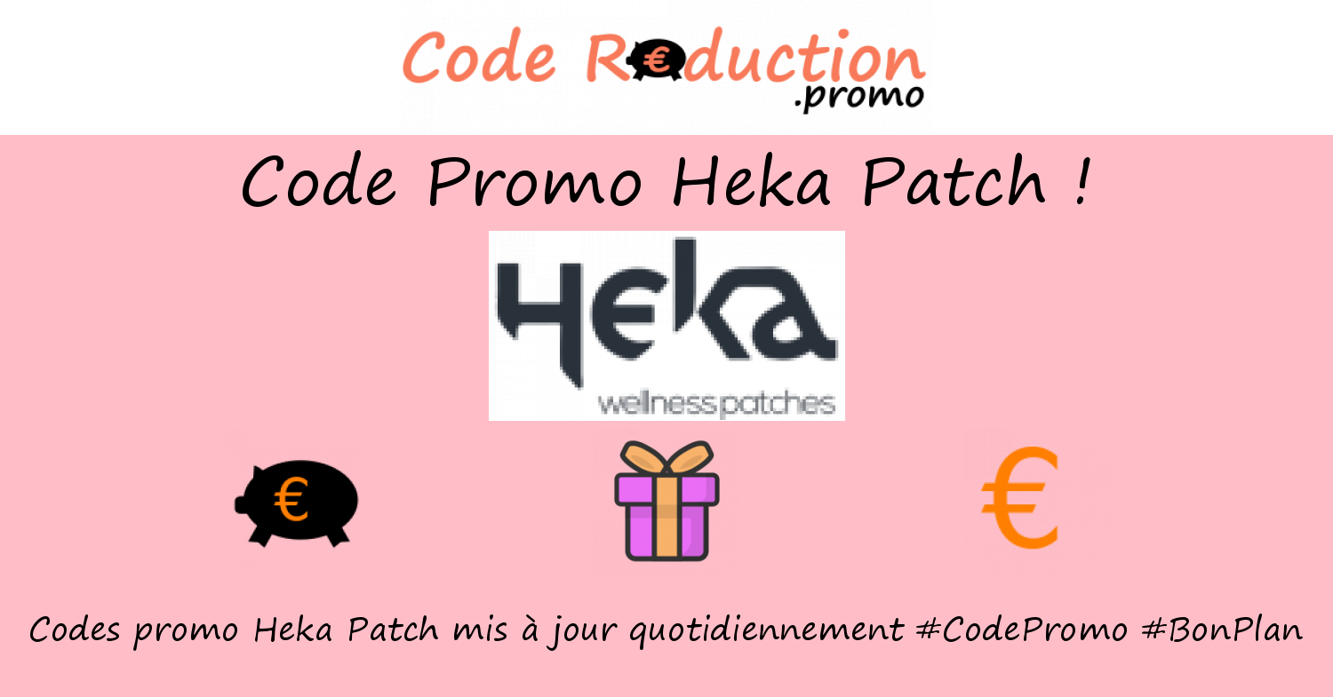 Code promo Heka Patch valide √ Decembre 2024