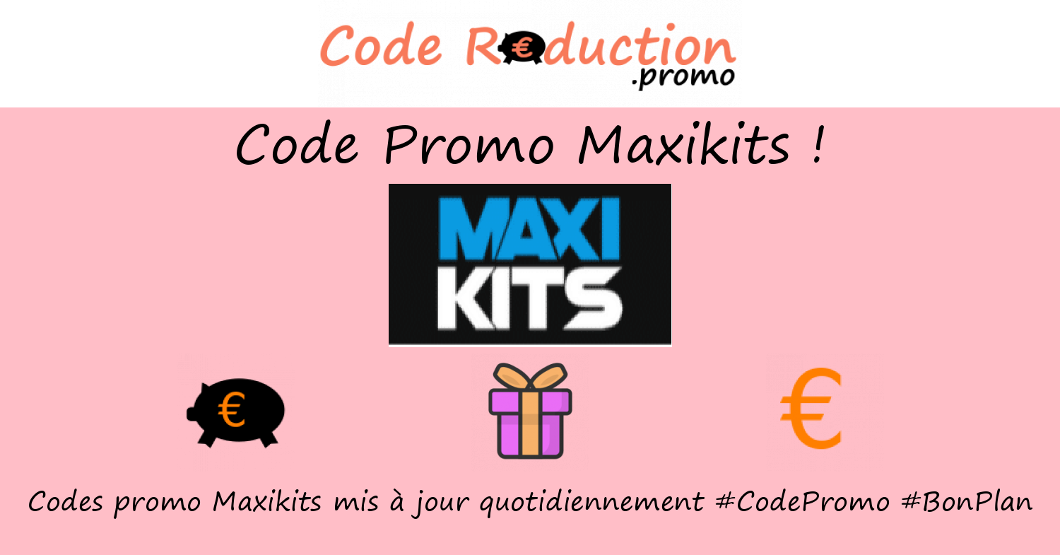 Code promo Maxikits valide √ Octobre 2025