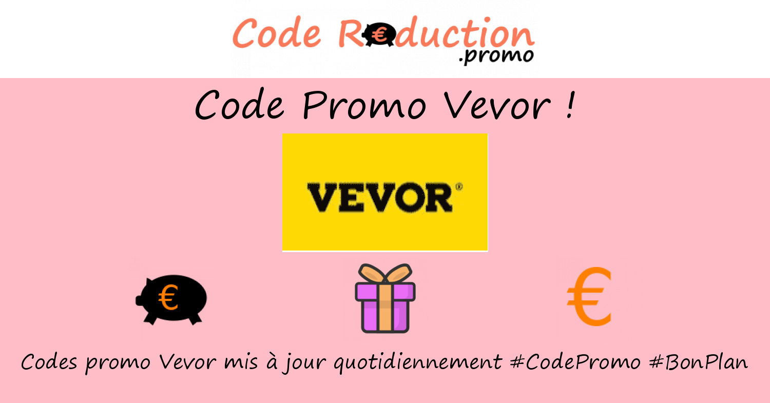 Code promo Vevor valide √ Juillet 2025